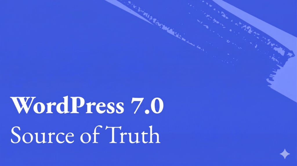 WordPress 7.0 Source of Truth - Gutenberg Times